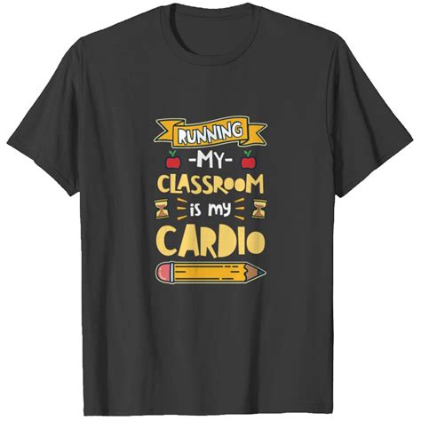 Teacher Running My Classroom Campus Classroom T Shirt Mens