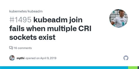 Kubeadm Join Fails When Multiple Cri Sockets Exist · Issue 1495 · Kuberneteskubeadm · Github