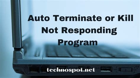 How To Auto Terminate Or Kill Not Responding Program In Windows