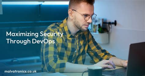 maximizing security through devops malvatronics