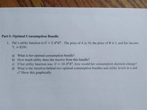 Solved Part I Optimal Consumption Bundle Pat S Utility Chegg