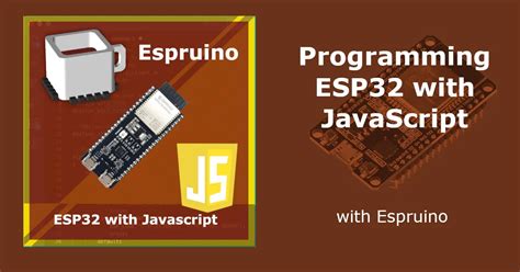 Step By Step Programming ESP With JavaScript Using Espruino