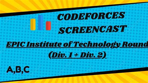 Codeforces Epic Institute Round Screencast Div 12 Abc Solved