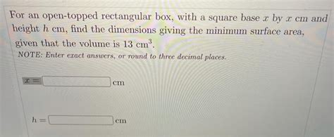 Solved For An Open Topped Rectangular Box With A Square