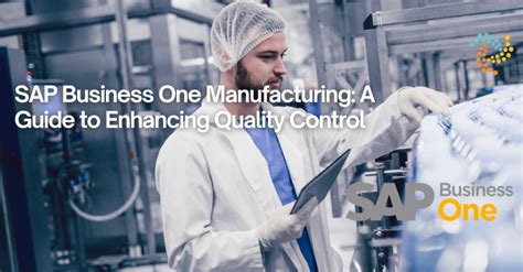 Sap Business One Manufacturing A Guide To Enhancing Quality Control Softengine