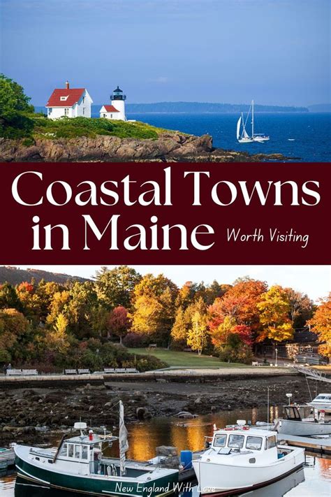 18 Coastal Towns In Maine That Are Hidden Gems Maine Coastal Vacation