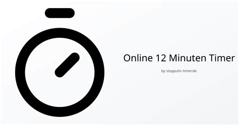 Online 12 Minuten Timer Stoppuhr Timer De