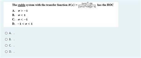 Solved The Stable System With The Transfer Function H S Chegg