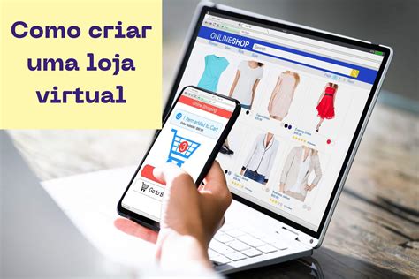 Como Criar Uma Loja Virtual Guia Prático Para Iniciantes Empreendworld