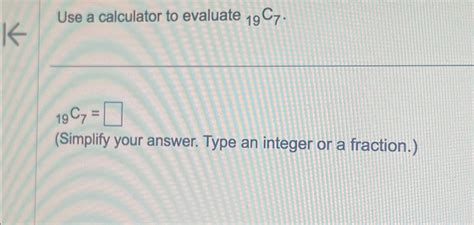 Solved Use A Calculator To Evaluate 19c719c7simplify