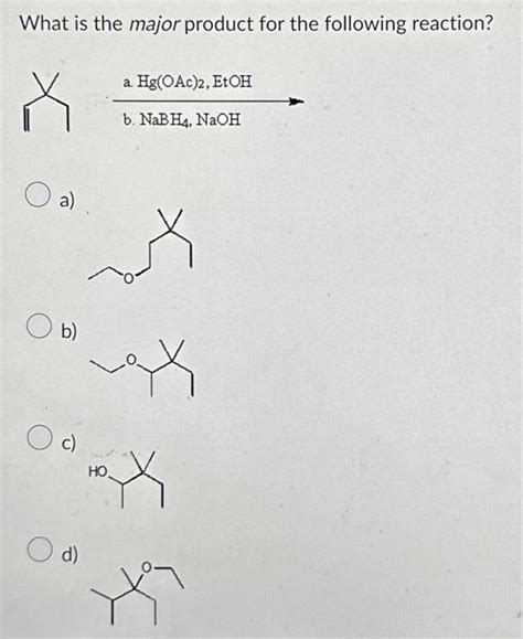 Solved What is the major product for the following reaction? | Chegg.com