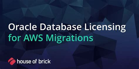 Oracle Database Licensing For Aws Migrations House Of Brick