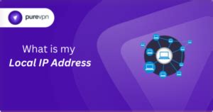 What Is My Local IP Address Find And Protect On Multiple Devices