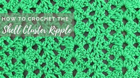 How To Crochet The Shell Cluster Ripple Stitch Youtube