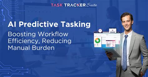 ai predictive tasking boosting workflow efficiency reducing manual burden