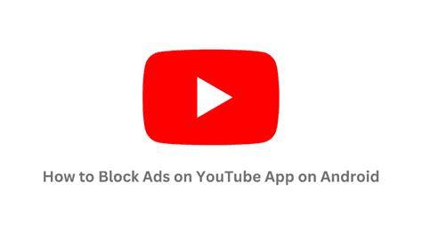 How To Block Ads On Youtube App On Android