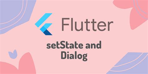 flutter setstate in dialog — a complete guide by yash renwa medium