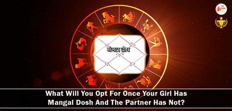 What Will You Opt For Once Your Girl Has Mangal Dosh And The Partner