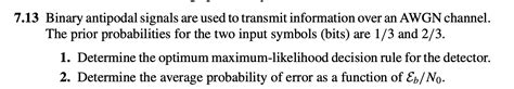 Solved The Maximum Likelihood Decision Rule Part 1 Ignores