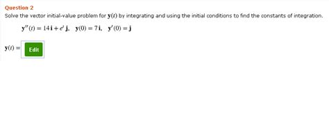 Solved Question Solve The Vector Initial Value Problem For Chegg