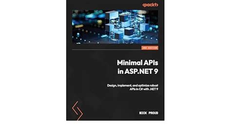 Nick Proud On Linkedin Minimal Apis In Aspnet 9 Design Implement And Optimize Robust Apis In