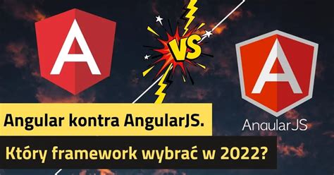 angular kontra angularjs który framework wybrać w 2022