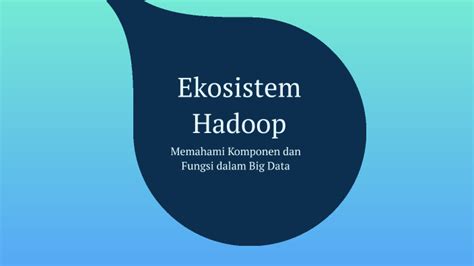 Ekosistem Hadoop By Yayat Riayat On Prezi