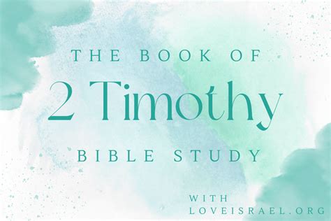 The Book Of 2 Timothy Bible Study Chapter 2 Part 2 Biblically