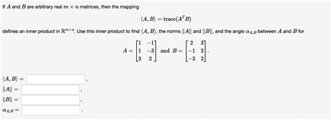 Solved If A And B Are Arbitrary Real M X N Matrices Then