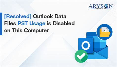 Outlook Data Files Pst Usage Is Disabled On This Computer
