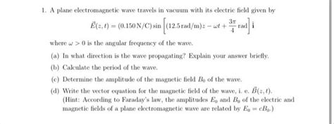 Solved 1 A Plane Electromagnetic Wave Travels In Vacuum