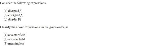 solved consider the following expressions a div gradf b
