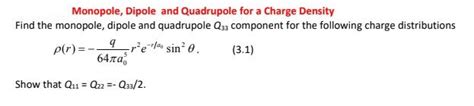 Solved Monopole Dipole And Quadrupole For A Charge Density