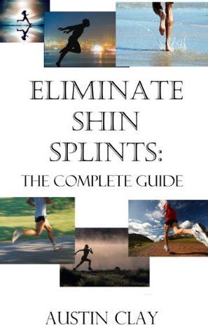 Eliminate Shin Splints The Complete Guide By J M Tunstall Goodreads