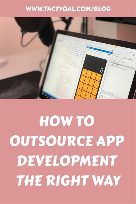 How To Outsource App Development The Right Way Tactyqal