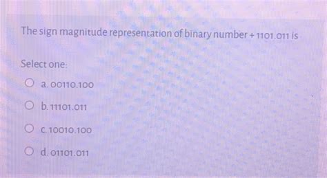 Solved The Sign Magnitude Representation Of Binary Number