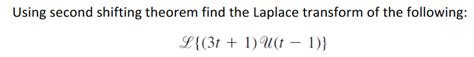 Solved Using Second Shifting Theorem Find The Laplace