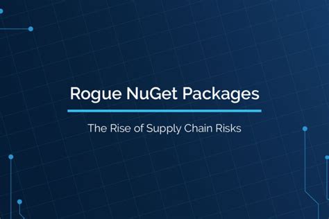 Nuget Supply Chain Attack How Malicious Packages Exploit The Development Workflow