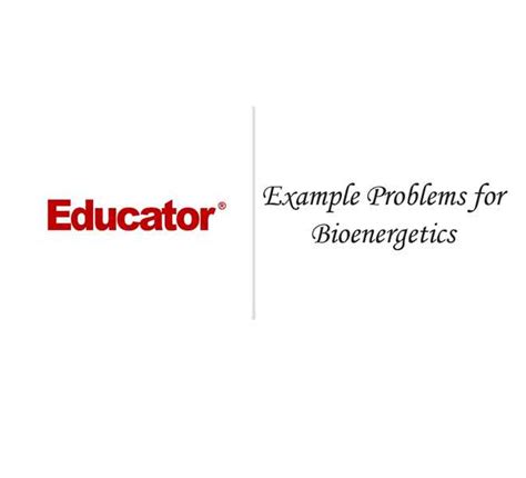 Example Problems For Bioenergetics Biochemistry Educator Com