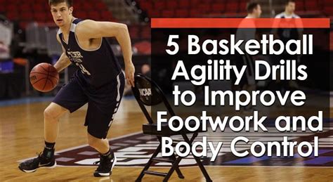 5 Basketball Agility Drills To Improve Footwork And Body Control