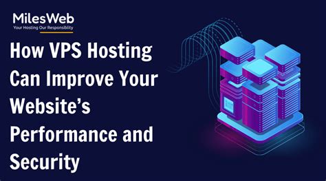 How Vps Hosting Can Improve Your Websites Performance And Security