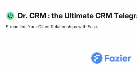 Dr Crm The Ultimate Crm Telegram Bot Fazier