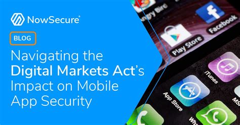 nowsecure on linkedin navigating the digital markets act s impact on
