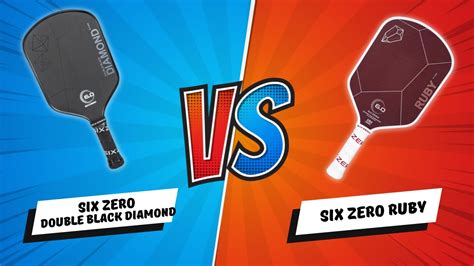 Paddle Battle Six Zero Ruby Vs Six Zero Double Black Diamond 16mm Is The Ruby Better Than The