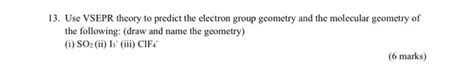 Solved Use VSEPR Theory To Predict The Electron Group Chegg