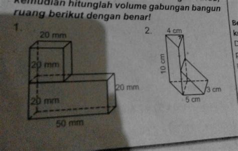 Hitunglah Volume Gabungan Bangun Ruang Berikut Dengan Benar Brainly