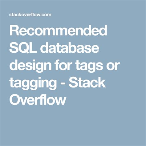 Recommended Sql Database Design For Tags Or Tagging Stack Overflow Database Design Sql