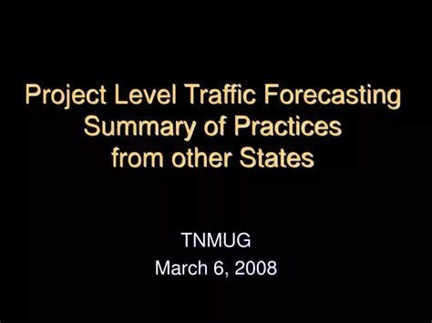 Ppt Project Level Traffic Forecasting Summary Of Practices From Other