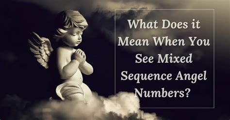 What Does It Mean When You See Mixed Sequence Angel Numbers