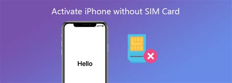 Workable Methods To Activate Your IPhone Without SIM Card